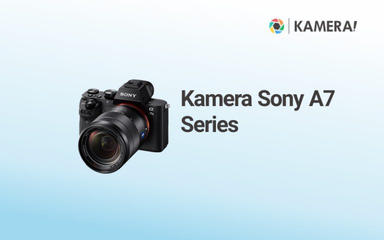 Fitur Spesifikasi Kamera Sony A7 dan Harga Terbaru 2026